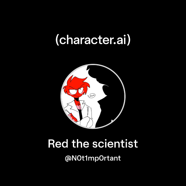 Chat with Red the scientist | character.ai | Personalized AI for every ...