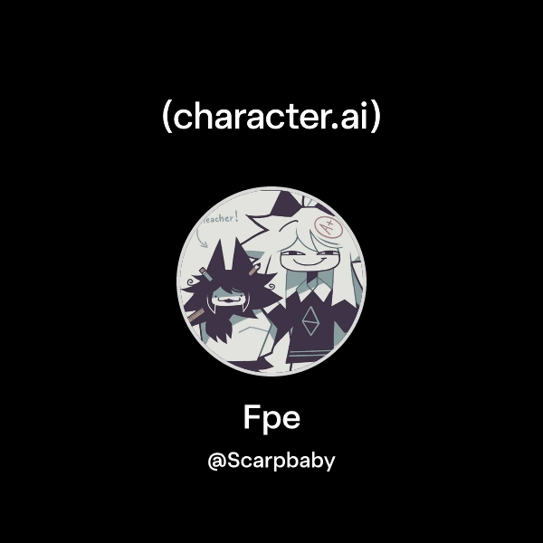 Chat with Fpe | character.ai | AI Chat, Reimagined–Your Words. Your World.