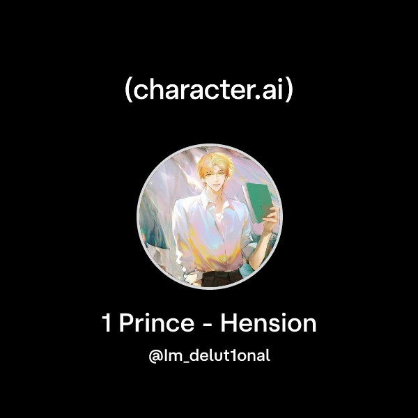 Chat with 1 Prince - Hension | character.ai | AI Chat, Reimagined–Your ...
