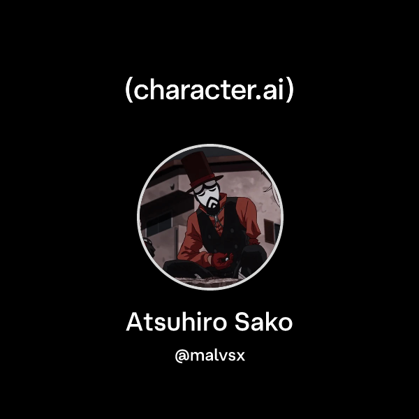 Chat with Atsuhiro Sako | character.ai | Personalized AI for every moment of your day