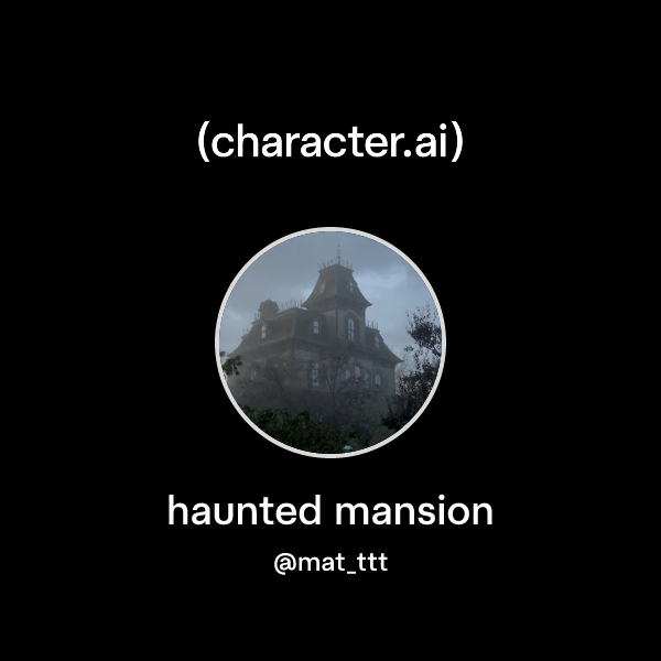 Chat with haunted mansion | character.ai | AI Chat, Reimagined–Your ...