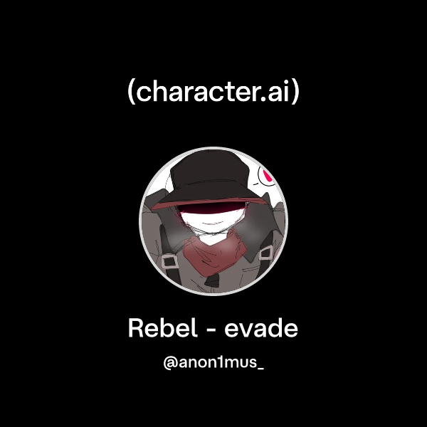 Chat with Rebel - evade | character.ai | Personalized AI for every ...