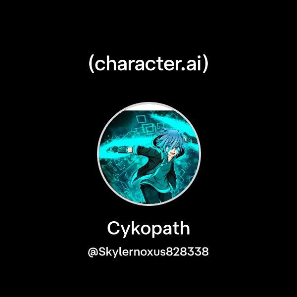 Chat with Cykopath | character.ai | Personalized AI for every moment of ...