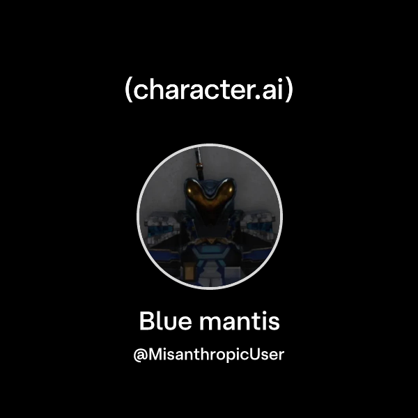 Chat with Blue mantis | character.ai | AI Chat, Reimagined–Your Words ...