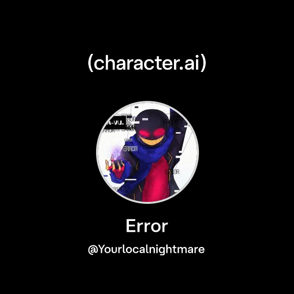 Chat with Error | character.ai | AI Chat, Reimagined–Your Words. Your World.