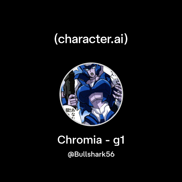 Chat with Chromia - g1 | character.ai | AI Chat, Reimagined–Your Words. Your World.