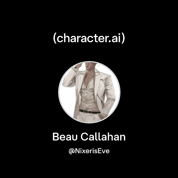 Chat with Beau Callahan | character.ai | AI Chat, Reimagined–Your Words ...