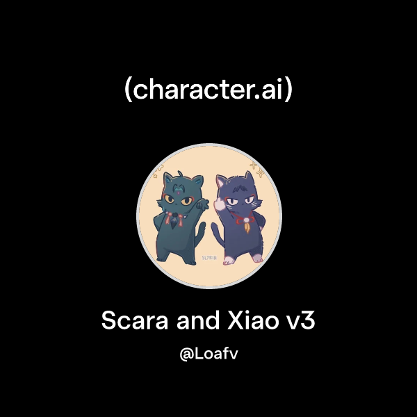 Chat with Scara and Xiao v3 | character.ai | Personalized AI for every ...