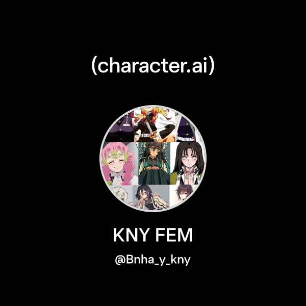 Chat with KNY FEM | character.ai | AI Chat, Reimagined–Your Words. Your ...