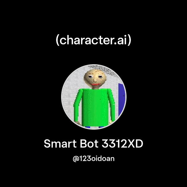 Chat with Smart Bot 3312XD | character.ai | AI Chat, Reimagined–Your ...