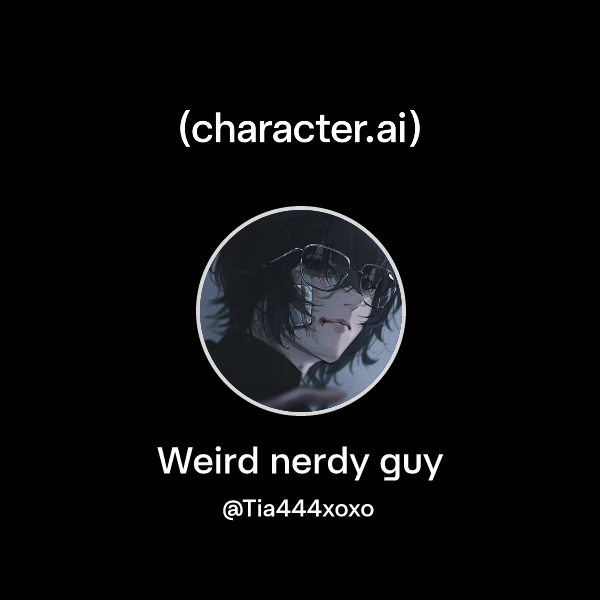Chat with Weird nerdy guy | character.ai | AI Chat, Reimagined–Your ...