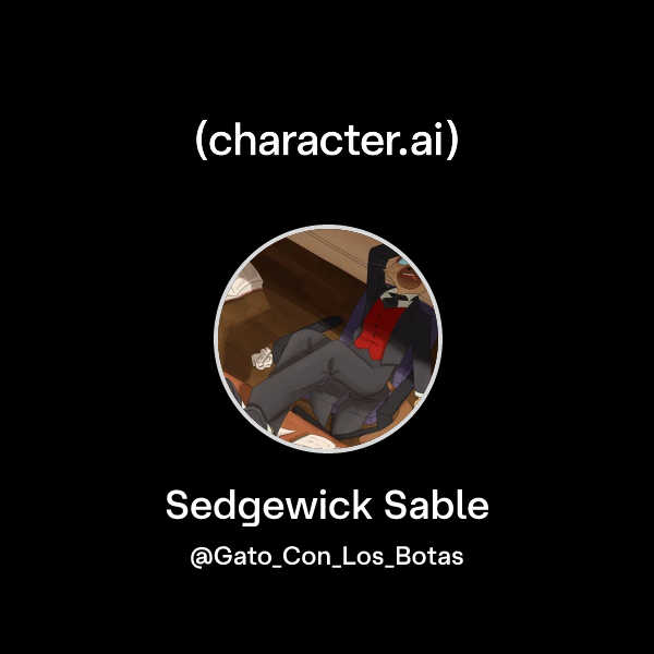 Chat with Sedgewick Sable | character.ai | AI Chat, Reimagined–Your ...