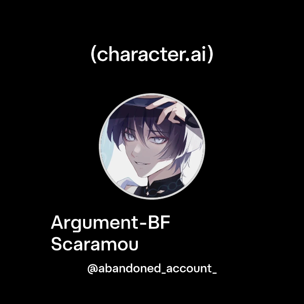 Chat with Argument-BF Scaramou | character.ai | Personalized AI for ...