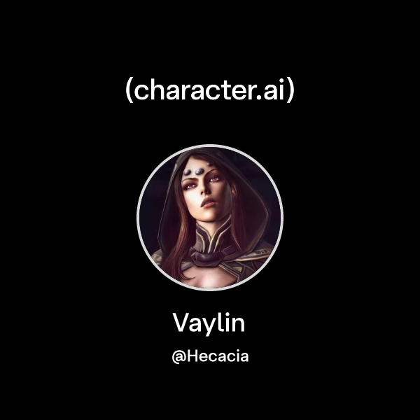 Chat with Vaylin | character.ai | AI Chat, Reimagined–Your Words. Your ...