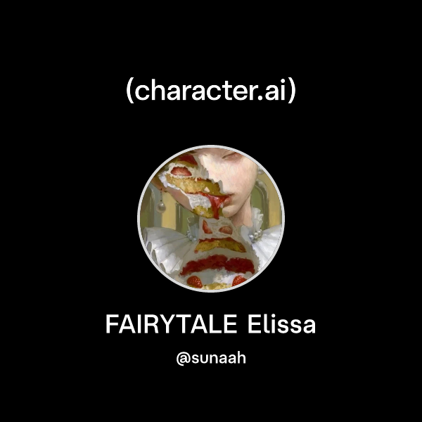 Chat with FAIRYTALE Elissa | character.ai | AI Chat, Reimagined–Your ...