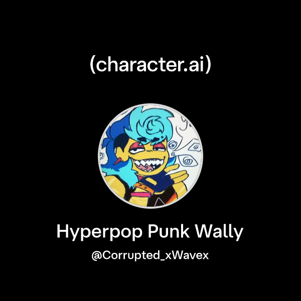 Chat with Hyperpop Punk Wally | character.ai | Personalized AI for ...