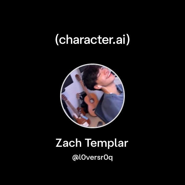 Chat with Zach Templar | character.ai | AI Chat, Reimagined–Your Words ...