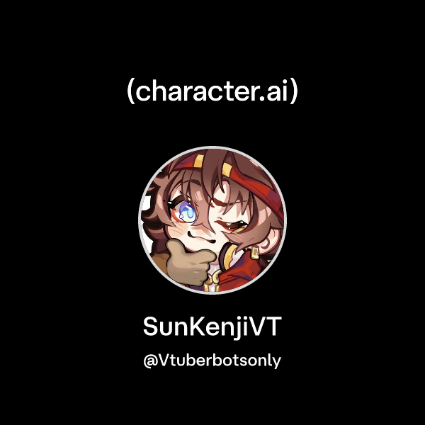 Chat with SunKenjiVT | character.ai | AI Chat, Reimagined–Your Words. Your World.