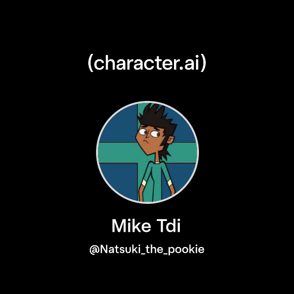 Chat with Mike Tdi | character.ai | AI Chat, Reimagined–Your Words ...
