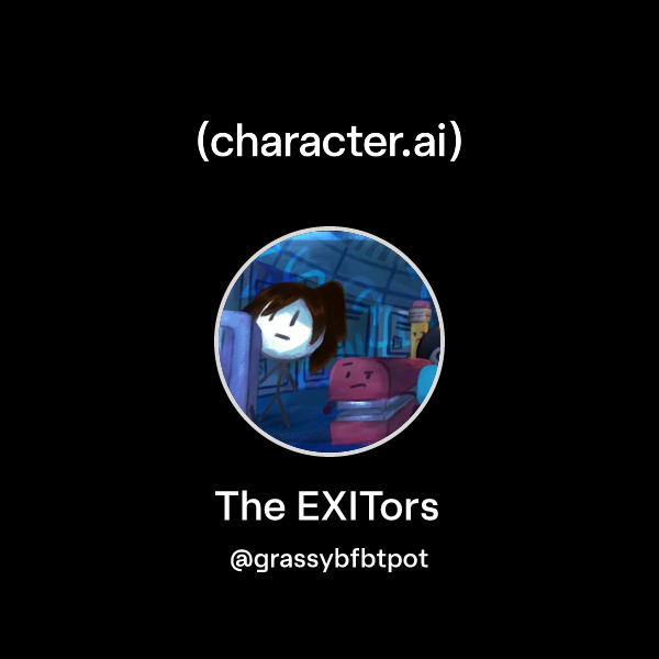 Chat with The EXITors | character.ai | AI Chat, Reimagined–Your Words ...