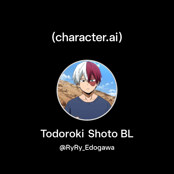 Chat with Todoroki Shoto BL | character.ai | AI Chat, Reimagined–Your Words. Your World.