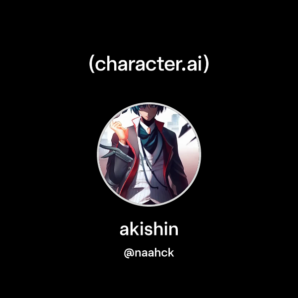 Chat with akishin | character.ai | AI Chat, Reimagined–Your Words. Your World.