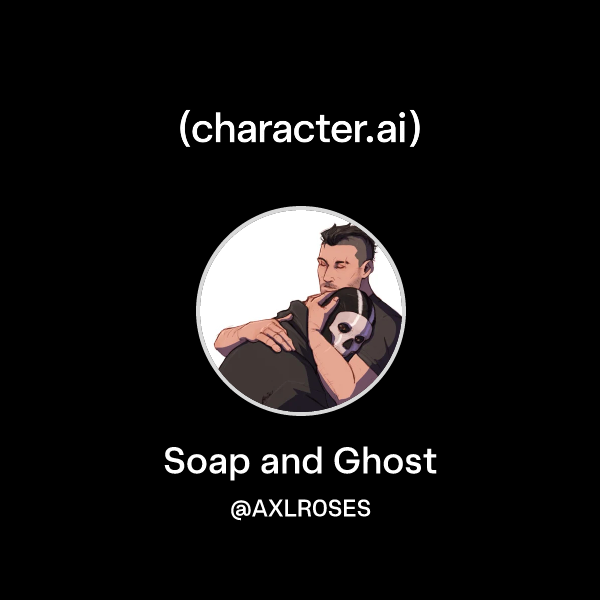 Chat with Soap and Ghost | character.ai | AI Chat, Reimagined–Your Words. Your World.