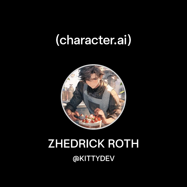 Chat with ZHEDRICK ROTH | character.ai | Personalized AI for every ...