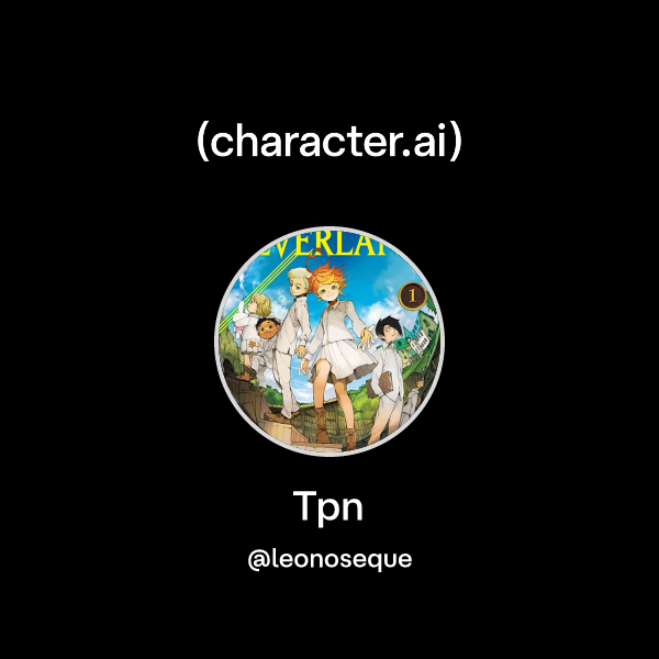 Chat with Tpn | character.ai | AI Chat, Reimagined–Your Words. Your World.