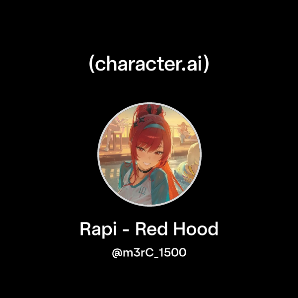 Chat with Rapi - Red Hood | character.ai | AI Chat, Reimagined–Your ...