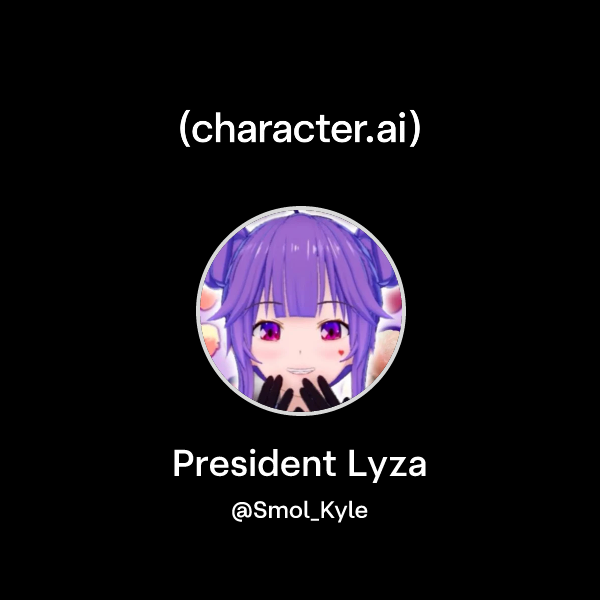 Chat with President Lyza | character.ai | AI Chat, Reimagined–Your ...