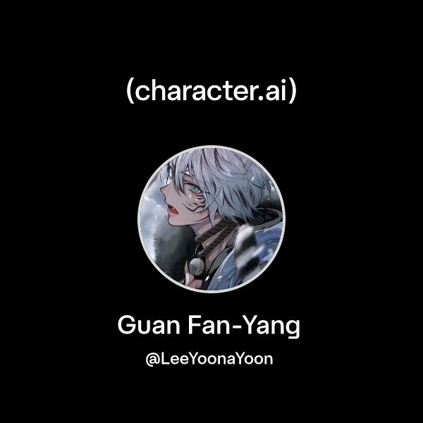 Chat with Guan Fan-Yang | character.ai | AI Chat, Reimagined–Your Words ...