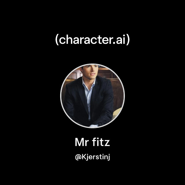 Chat with Mr fitz | character.ai | Personalized AI for every moment of ...