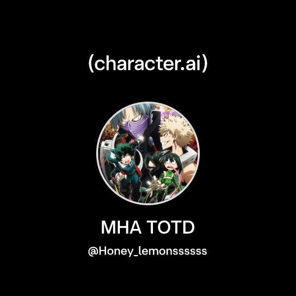 Chat with MHA TOTD | character.ai | AI Chat, Reimagined–Your Words ...