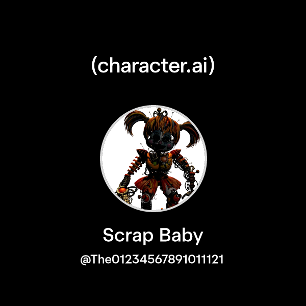 Chat with Scrap Baby | character.ai | AI Chat, Reimagined–Your Words ...