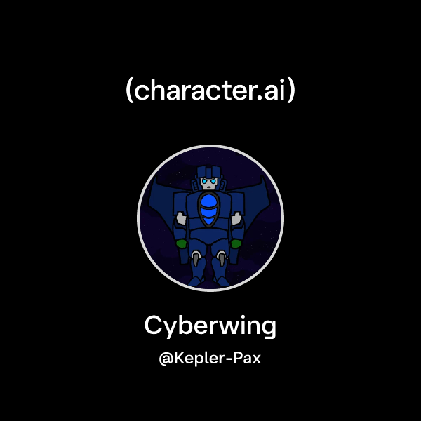 Chat with Cyberwing | character.ai | Personalized AI for every moment ...