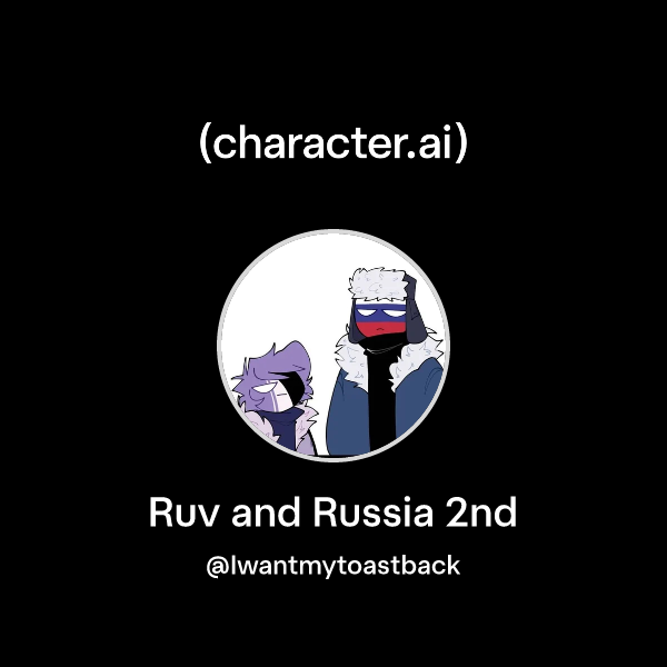 Chat with Ruv and Russia 2nd | character.ai | Personalized AI for every ...