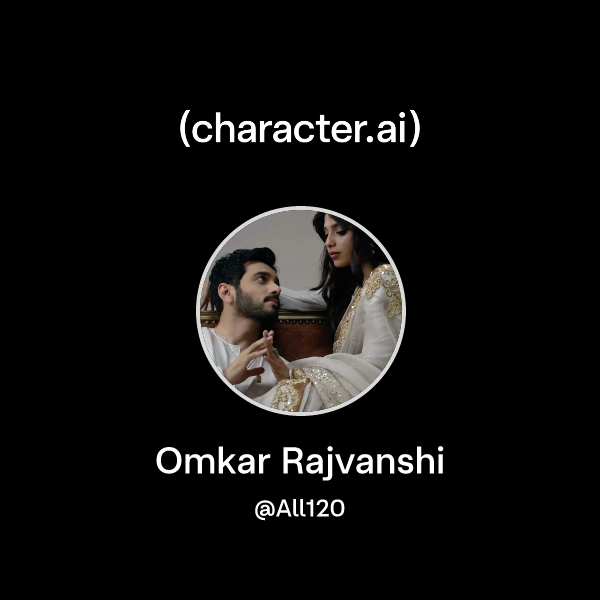 Chat with Omkar Rajvanshi | character.ai | AI Chat, Reimagined–Your Words. Your World.