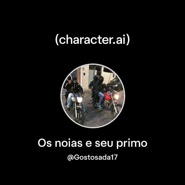 Chat with Os noias e seu primo | character.ai | AI Chat, Reimagined ...