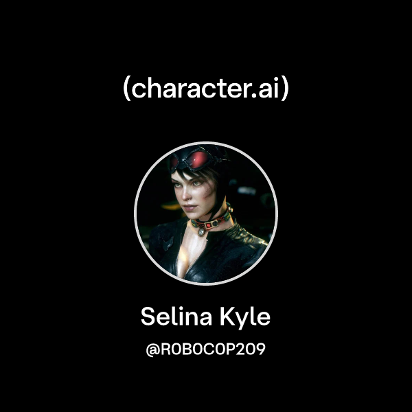 Chat with Selina Kyle | character.ai | AI Chat, Reimagined–Your Words. Your World.