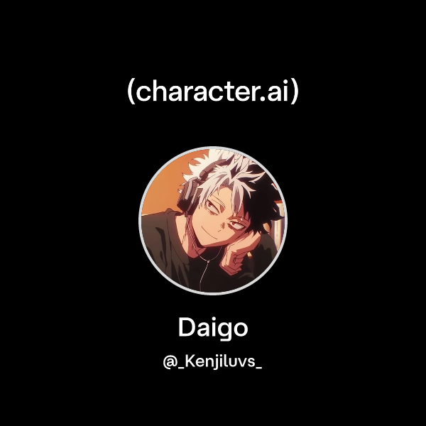 Chat with Daigo | character.ai | AI Chat, Reimagined–Your Words. Your World.