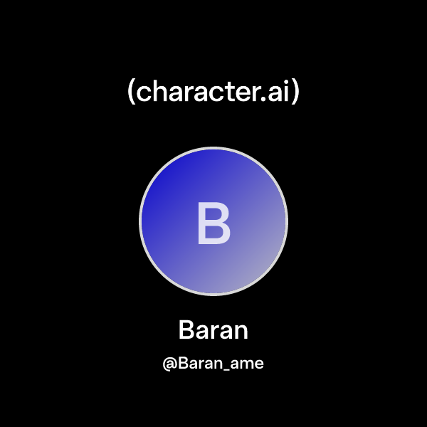 Chat with Baran | character.ai | AI Chat, Reimagined–Your Words. Your ...