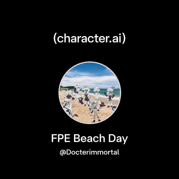 Chat with FPE Beach Day | character.ai | AI Chat, Reimagined–Your Words ...