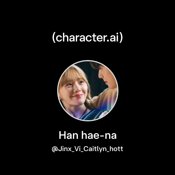 Chat with Han hae-na | character.ai | AI Chat, Reimagined–Your Words ...