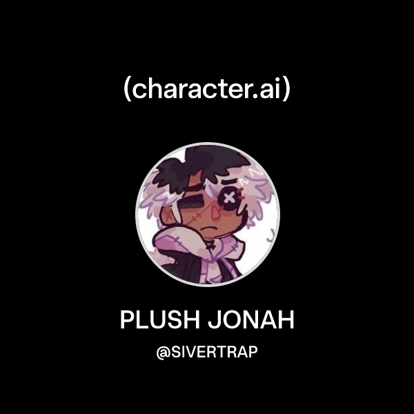 Chat with PLUSH JONAH | character.ai | Personalized AI for every moment ...
