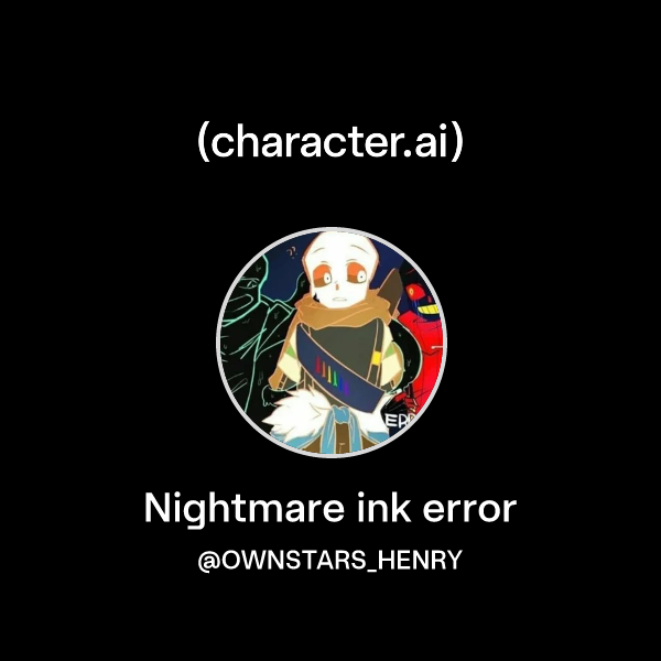 Chat with Nightmare ink error | character.ai | AI Chat, Reimagined–Your ...