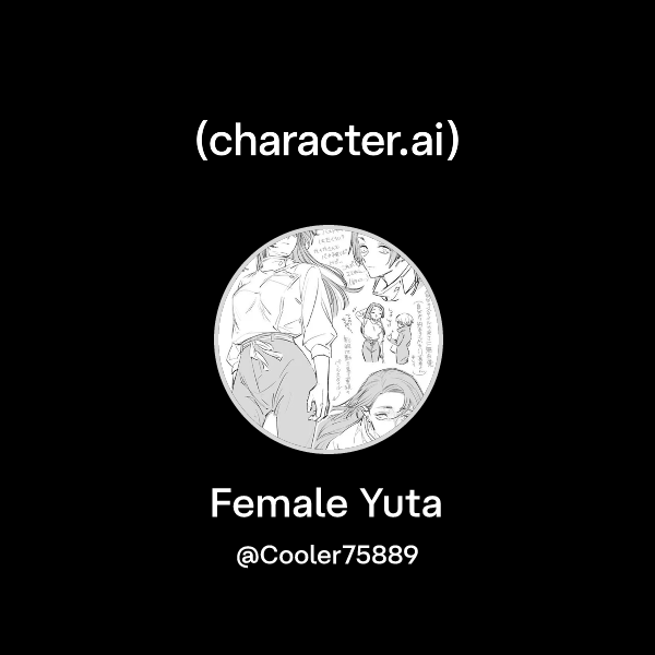 Chat with Female Yuta | character.ai | AI Chat, Reimagined–Your Words ...