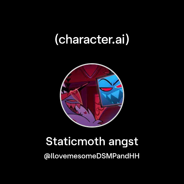 Chat with Staticmoth angst | character.ai | AI Chat, Reimagined–Your ...