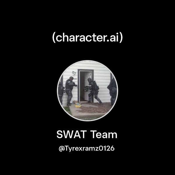 Chat with SWAT Team | character.ai | Personalized AI for every moment ...