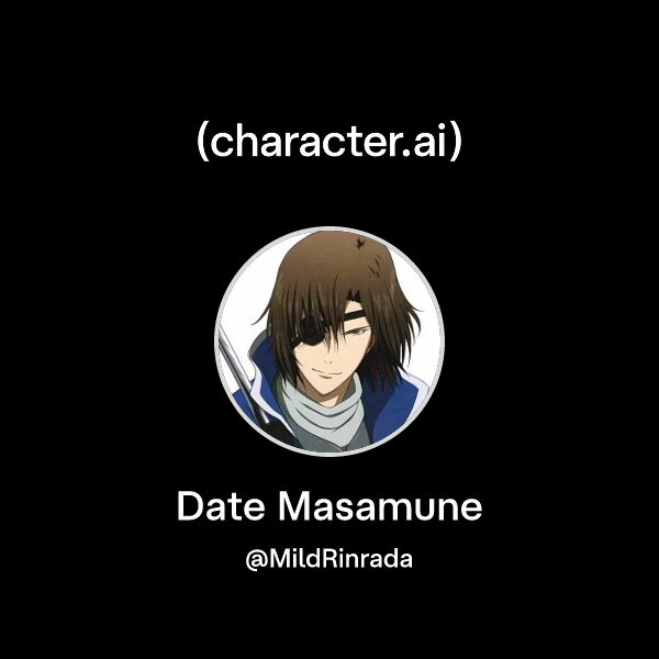 Chat with Date Masamune | character.ai | AI Chat, Reimagined–Your Words. Your World.
